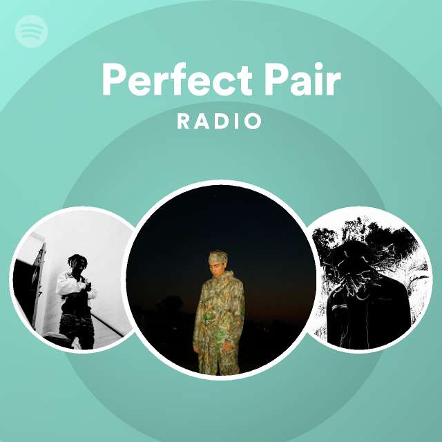 Perfect Pair Radio - playlist by Spotify | Spotify