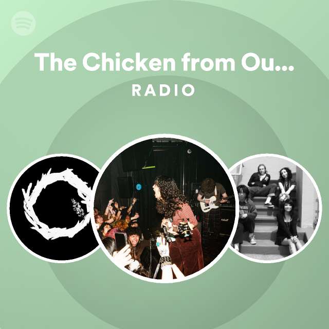 The Chicken from Outer Space Radio | Spotify Playlist