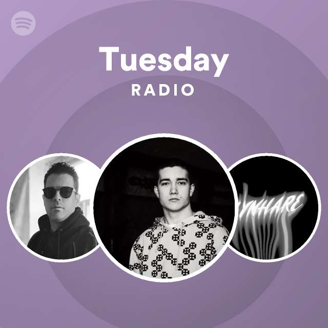 Tuesday Radio - playlist by Spotify | Spotify