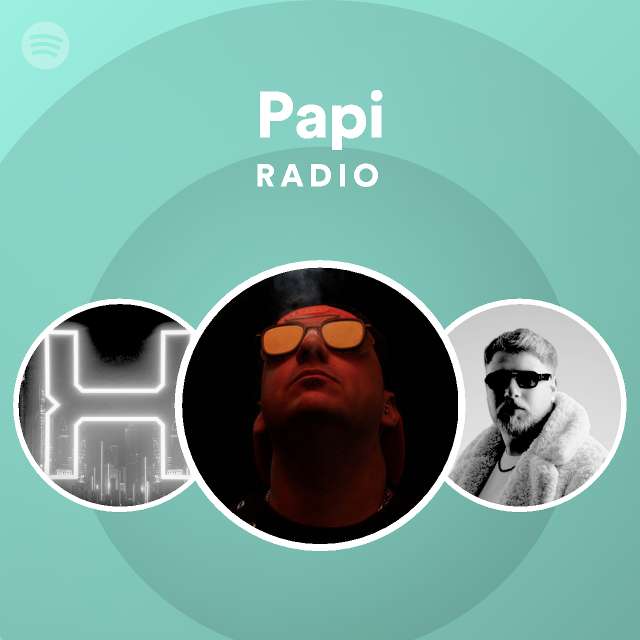 Papi Radio - playlist by Spotify | Spotify