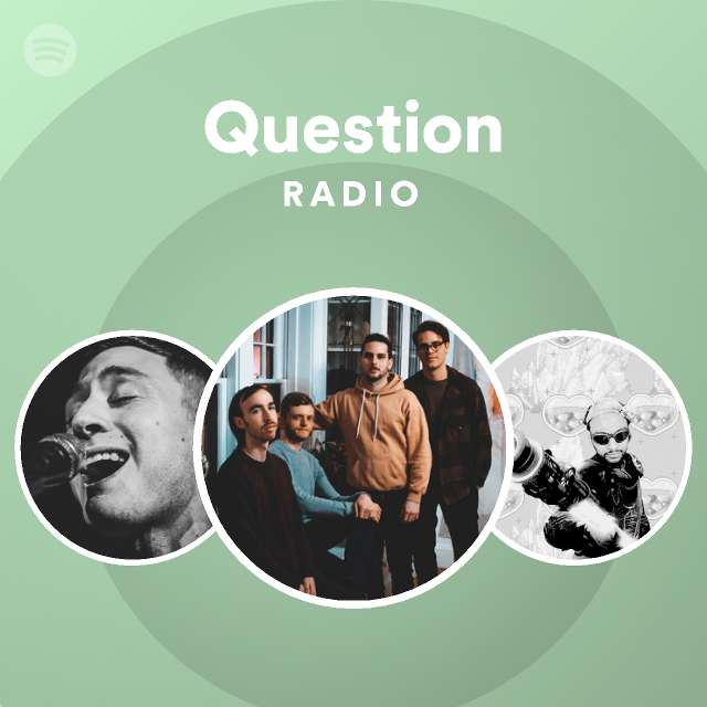 Question Radio - playlist by Spotify | Spotify