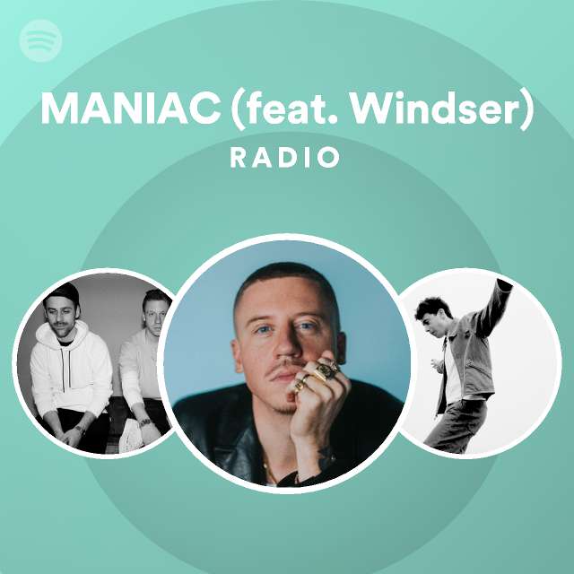 MANIAC (feat. Windser) Radio - playlist by Spotify | Spotify