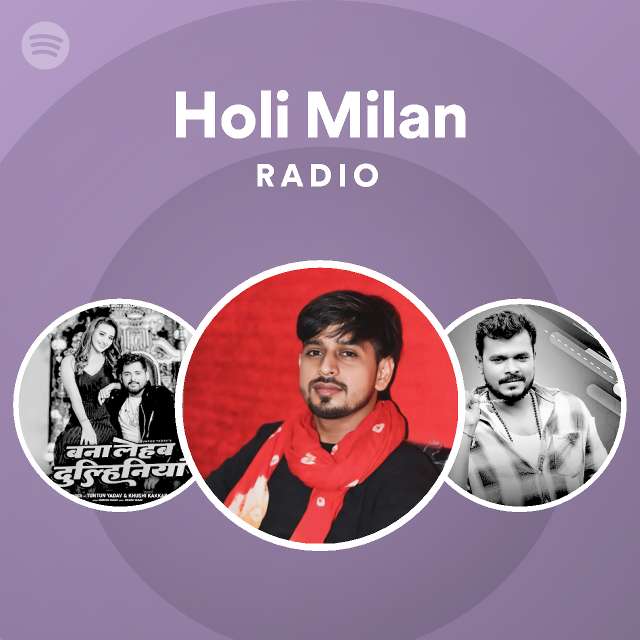 Holi Milan Radio - playlist by Spotify | Spotify