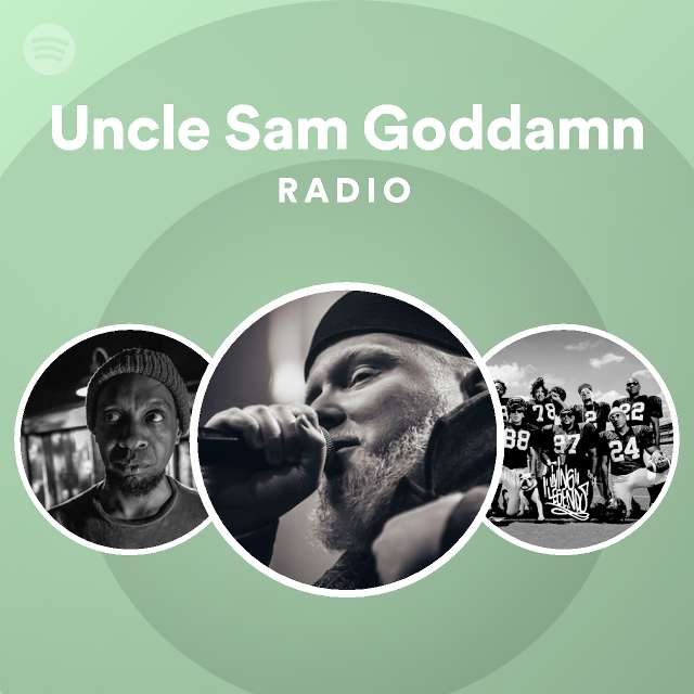 Uncle Sam Goddamn Radio - playlist by Spotify | Spotify