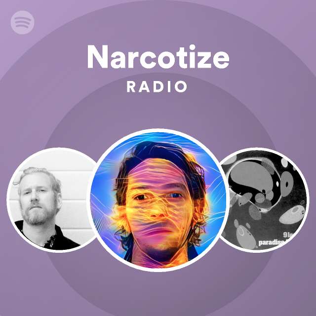 Narcotize Radio - playlist by Spotify | Spotify