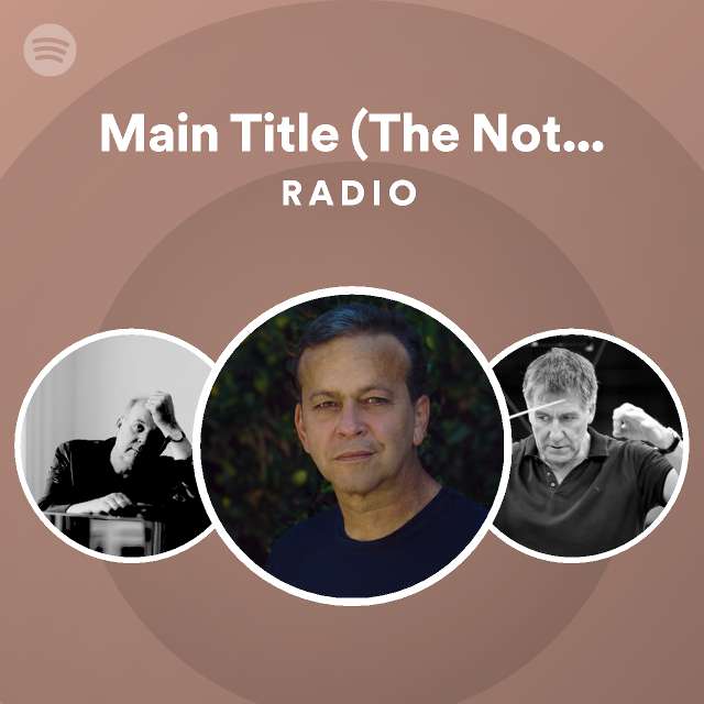 Main Title (The Notebook) Radio - playlist by Spotify | Spotify