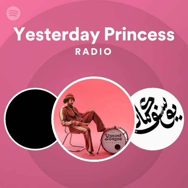 Yesterday Princess Radio - playlist by Spotify | Spotify