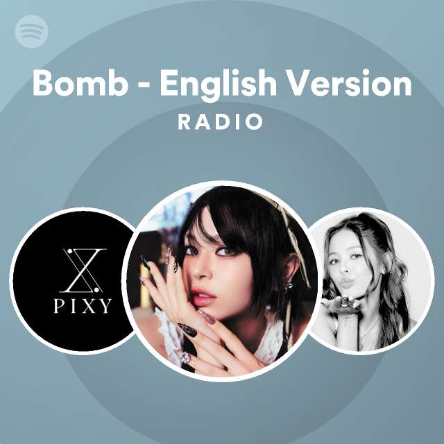 Bomb - English Version Radio - playlist by Spotify | Spotify