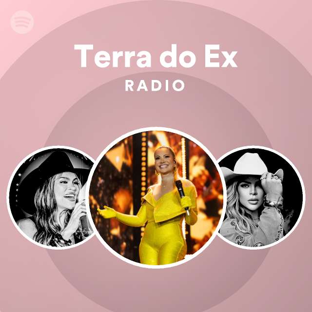 Terra do Ex Radio - playlist by Spotify | Spotify