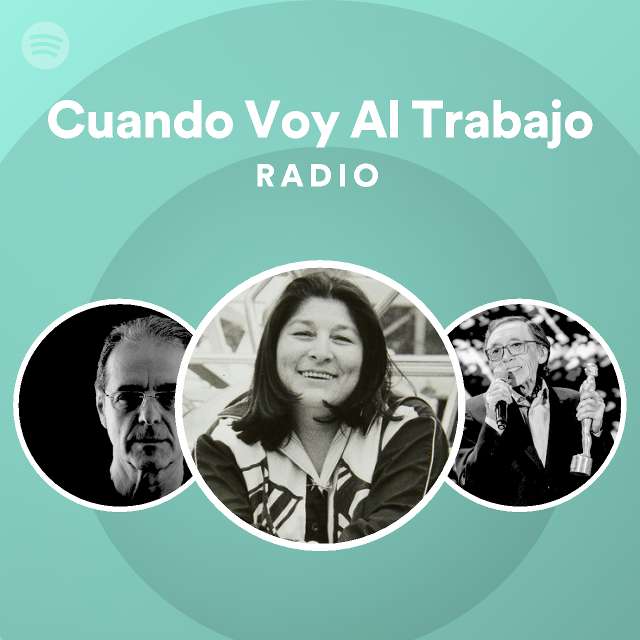 Cuando Voy Al Trabajo Radio - playlist by Spotify | Spotify