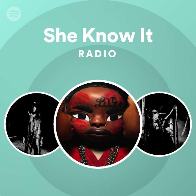 She Know It Radio - playlist by Spotify | Spotify