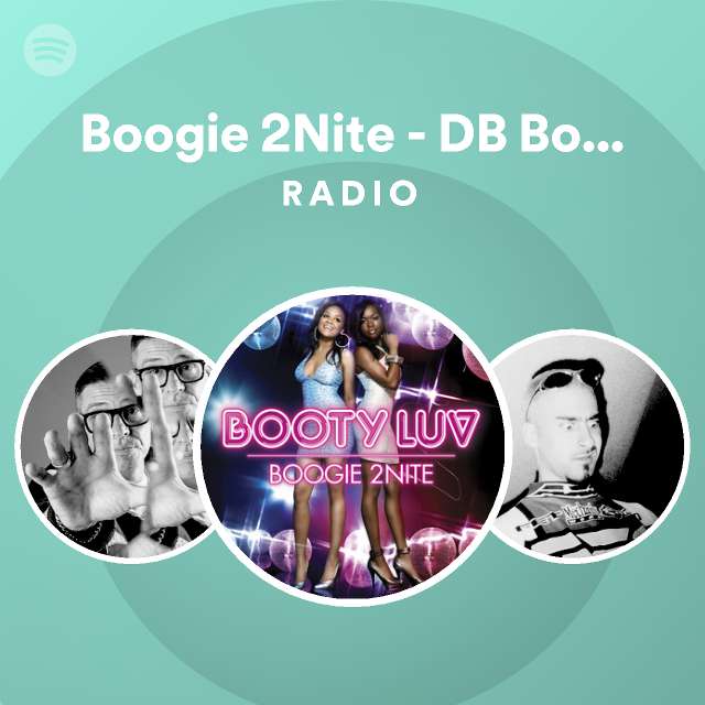 Boogie 2Nite - DB Boulevard Club Mix Radio - playlist by Spotify | Spotify