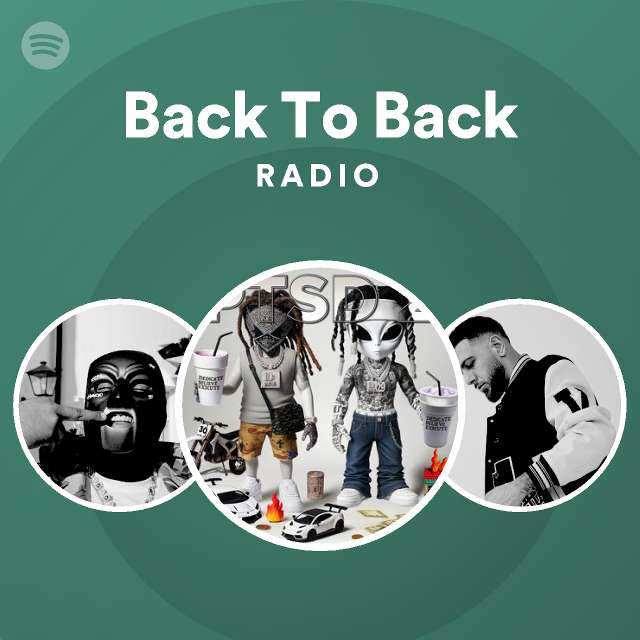 Back To Back Radio - playlist by Spotify | Spotify