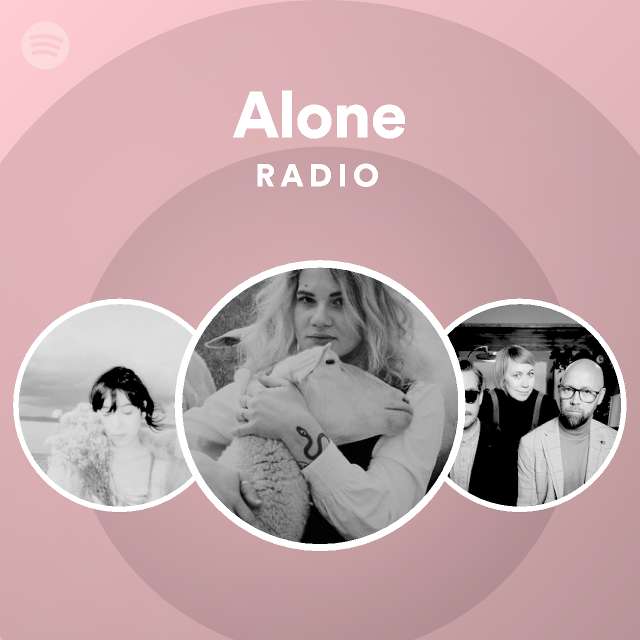 Alone Radio - playlist by Spotify | Spotify
