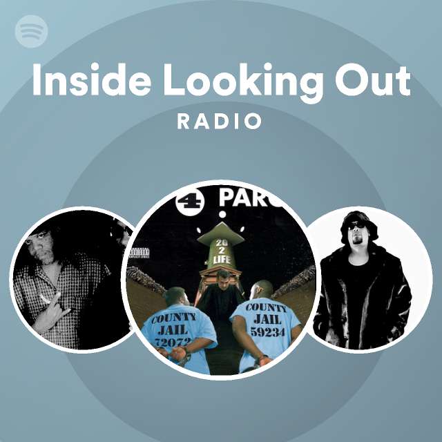 Inside Looking Out Radio - playlist by Spotify | Spotify