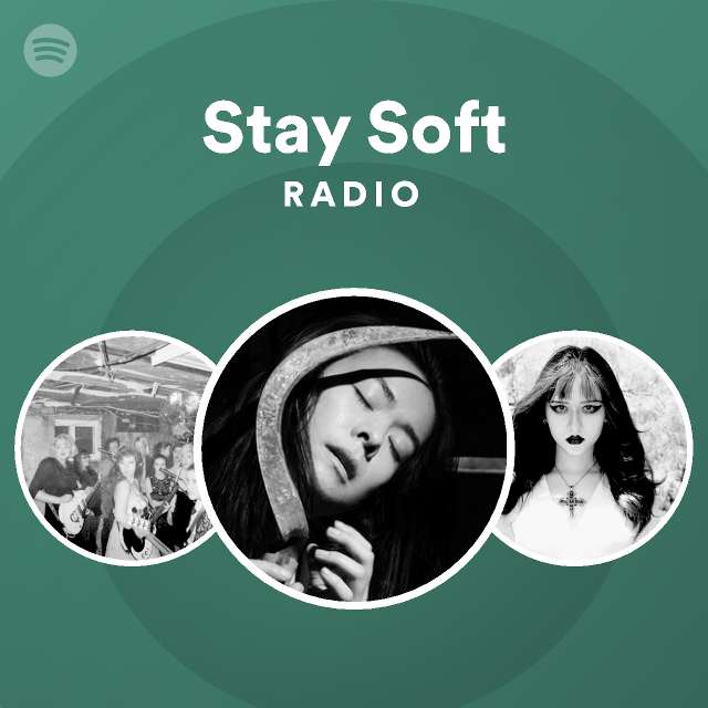Stay Soft Radio | Spotify Playlist