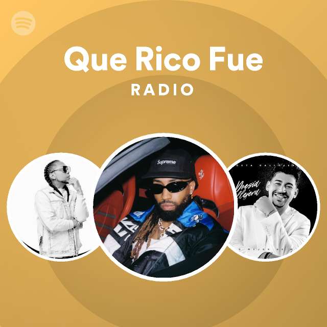 Que Rico Fue Radio - playlist by Spotify | Spotify