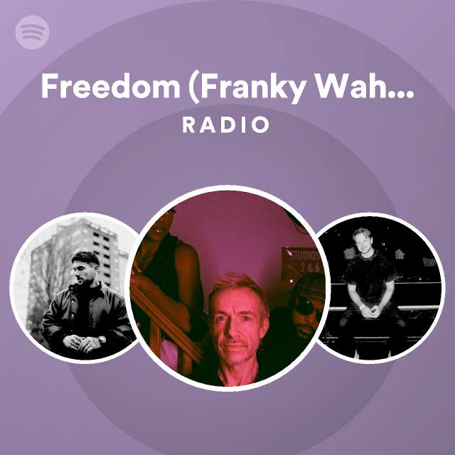 Freedom (Franky Wah x Future Utopia Remix) Radio - playlist by Spotify ...