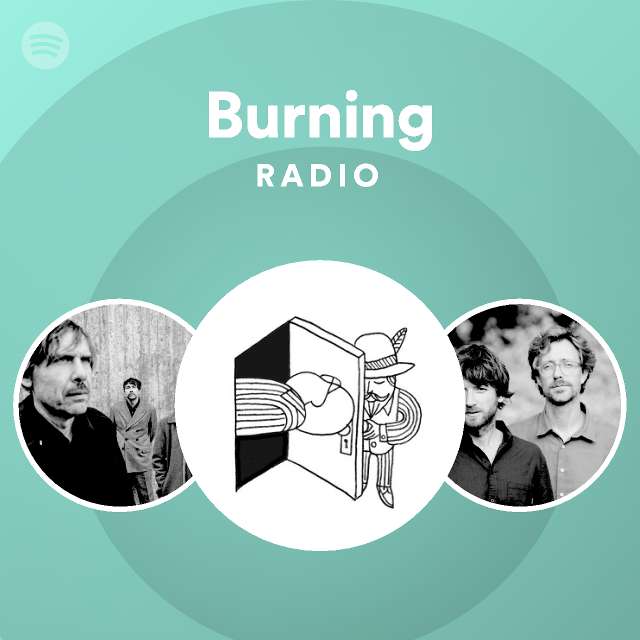 Burning Radio - playlist by Spotify | Spotify