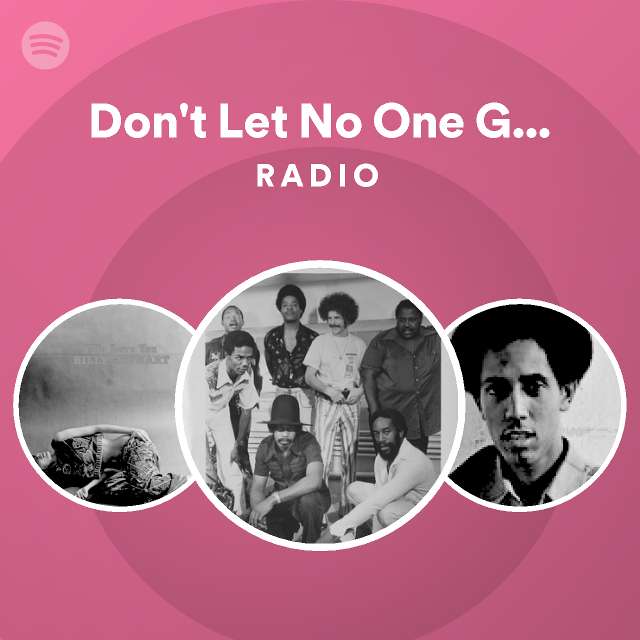 Don't Let No One Get You Down Radio - playlist by Spotify | Spotify