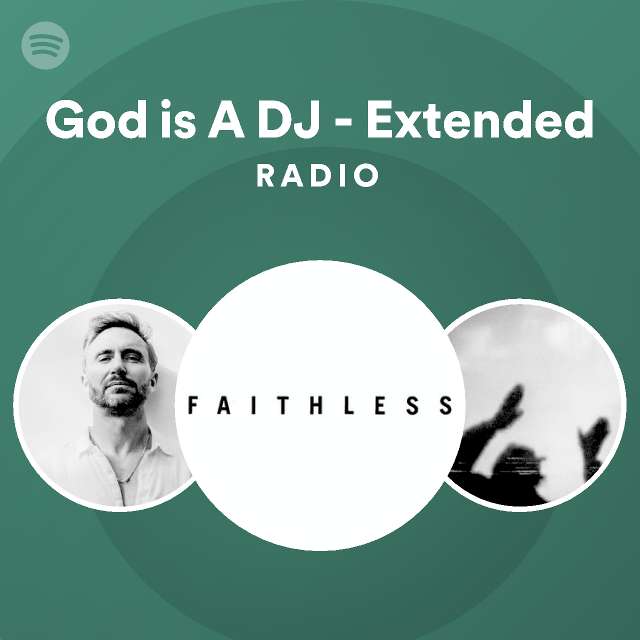 God is A DJ - Extended Radio - playlist by Spotify | Spotify