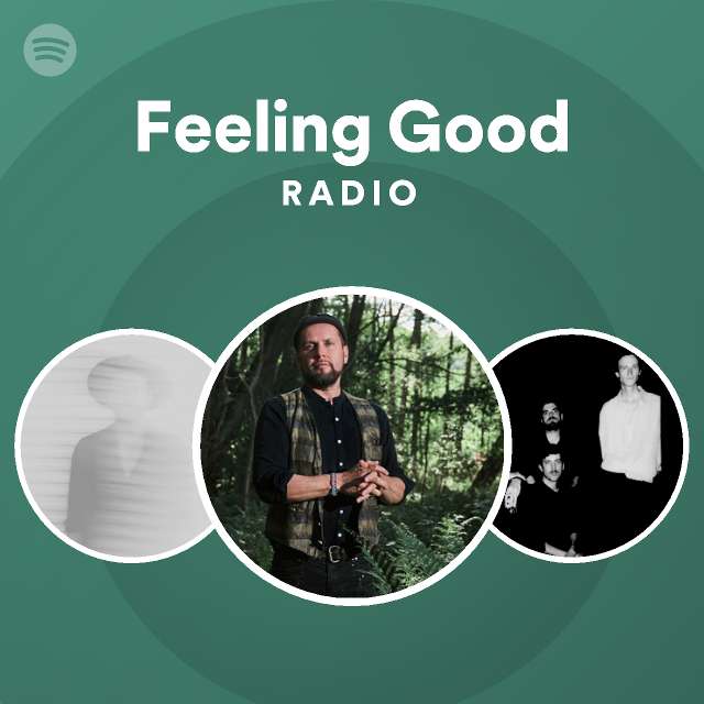 Feeling Good Radio - playlist by Spotify | Spotify