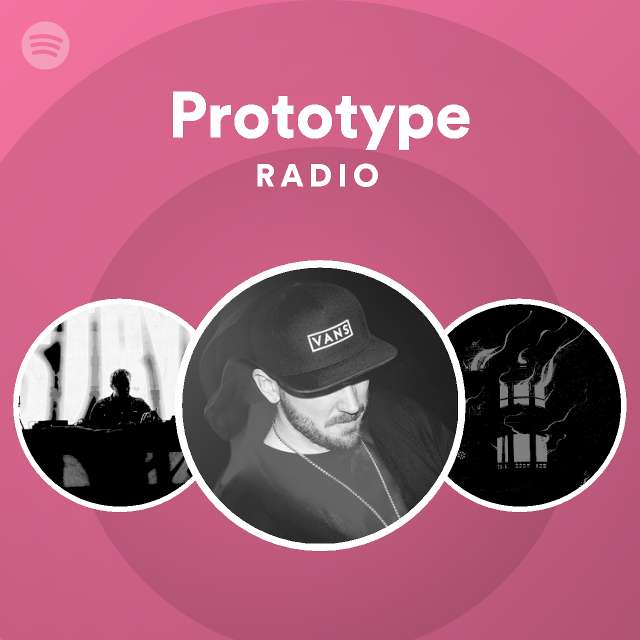 Prototype Radio - playlist by Spotify | Spotify