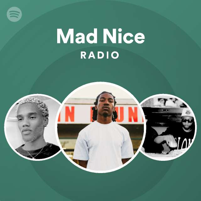 Mad Nice Radio - playlist by Spotify | Spotify
