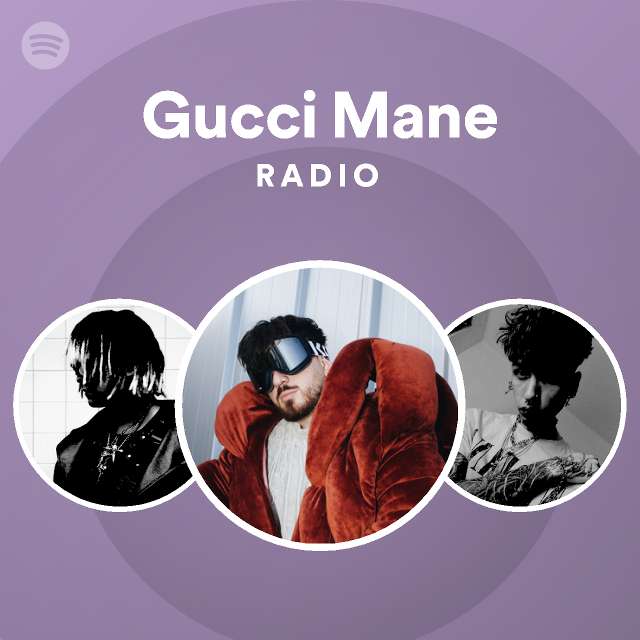 Gucci Mane Radio - playlist by Spotify | Spotify
