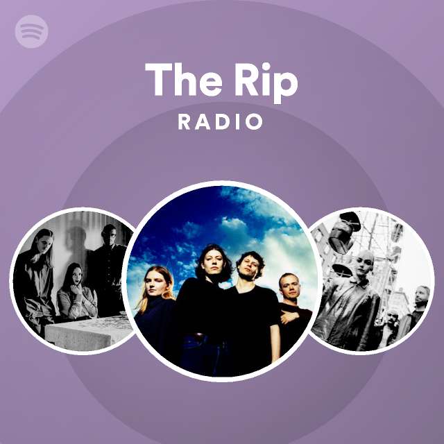 The Rip Radio - playlist by Spotify | Spotify