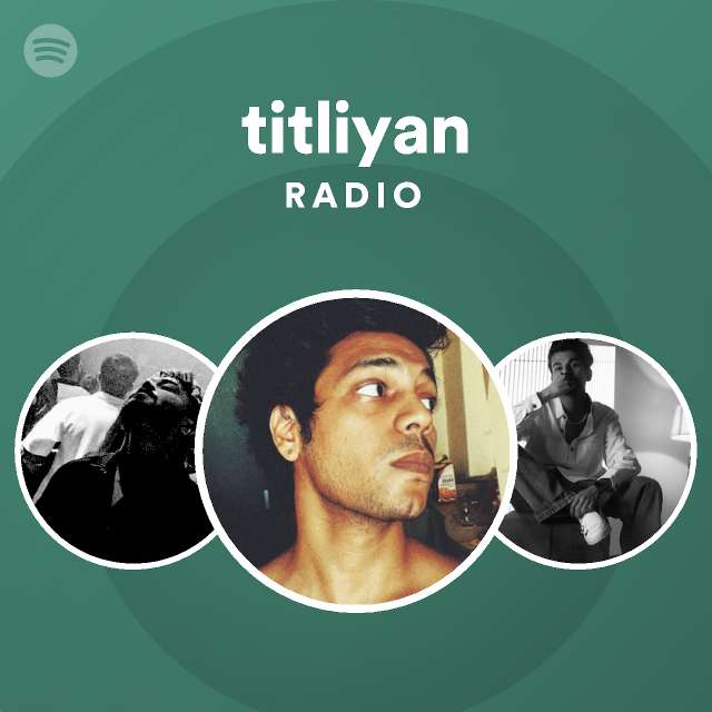 titliyan Radio - playlist by Spotify | Spotify