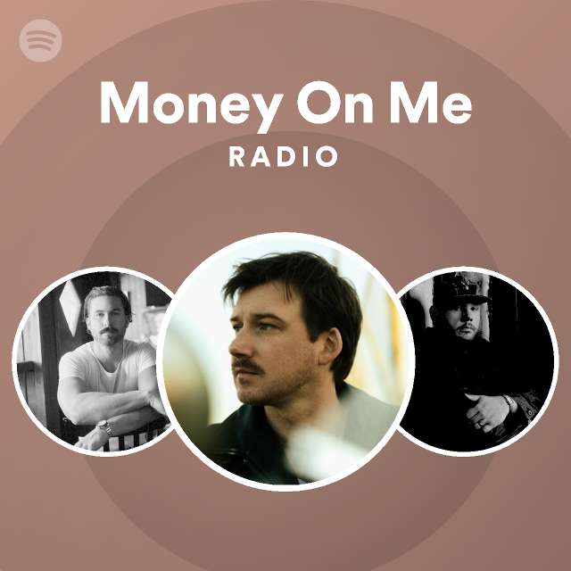 Money On Me Radio - playlist by Spotify | Spotify