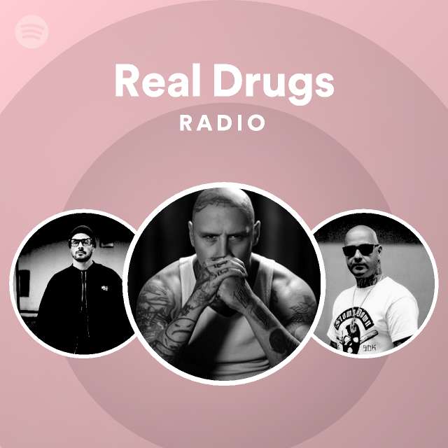 Real Drugs Radio - playlist by Spotify | Spotify