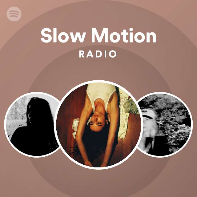 Slow Motion Radio - playlist by Spotify | Spotify