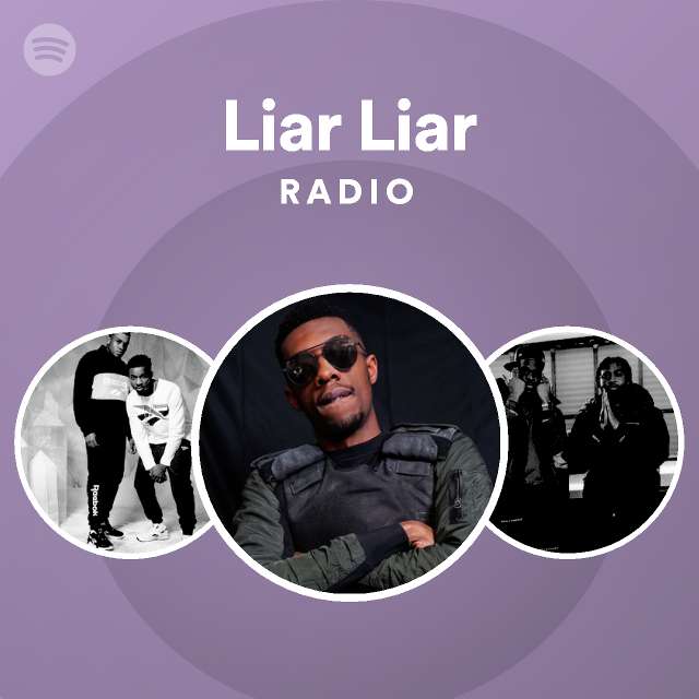Liar Liar Radio - playlist by Spotify | Spotify