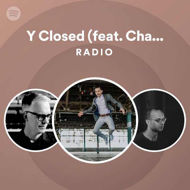 Y Closed (feat. Chad Lawson) Radio - playlist by Spotify | Spotify