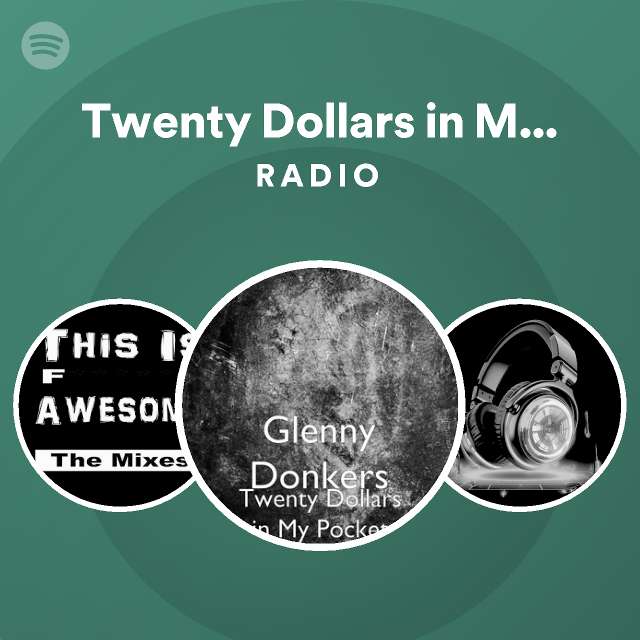 Twenty Dollars in My Pocket Radio - playlist by Spotify | Spotify