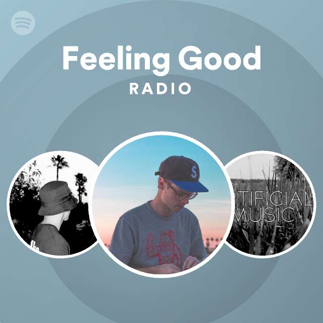 Feeling Good Radio - playlist by Spotify | Spotify
