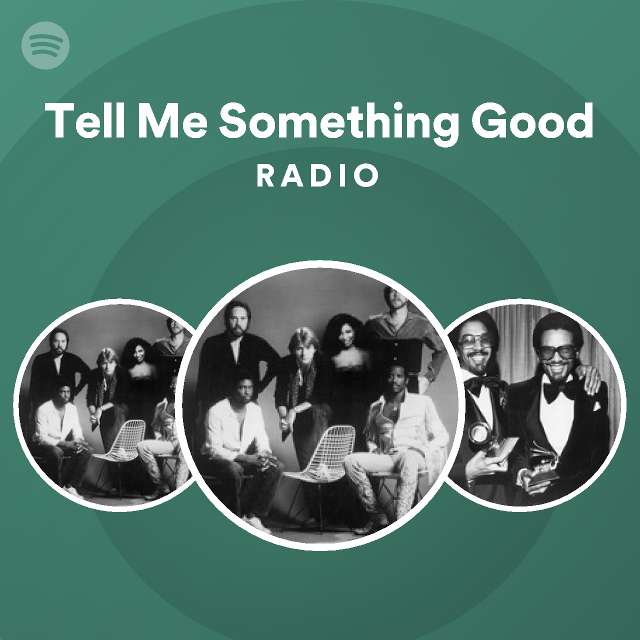 Tell Me Something Good Radio - playlist by Spotify | Spotify