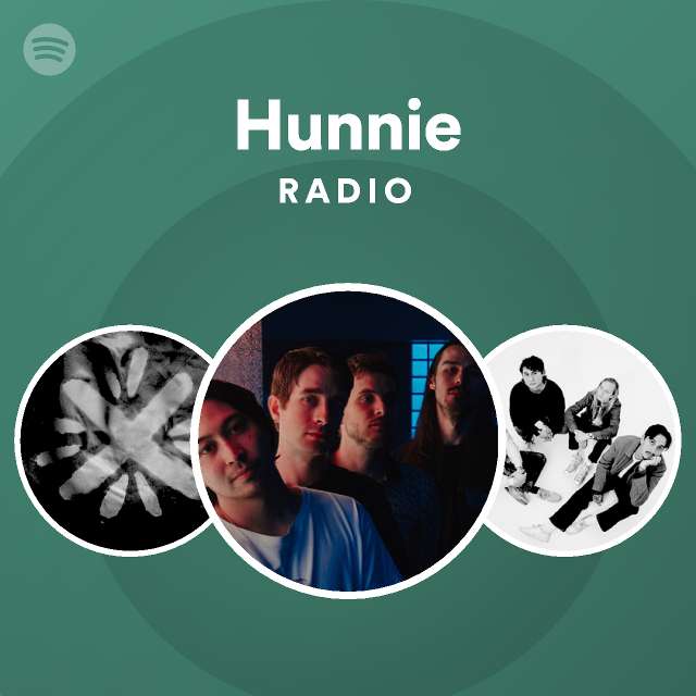 Hunnie Radio - playlist by Spotify | Spotify