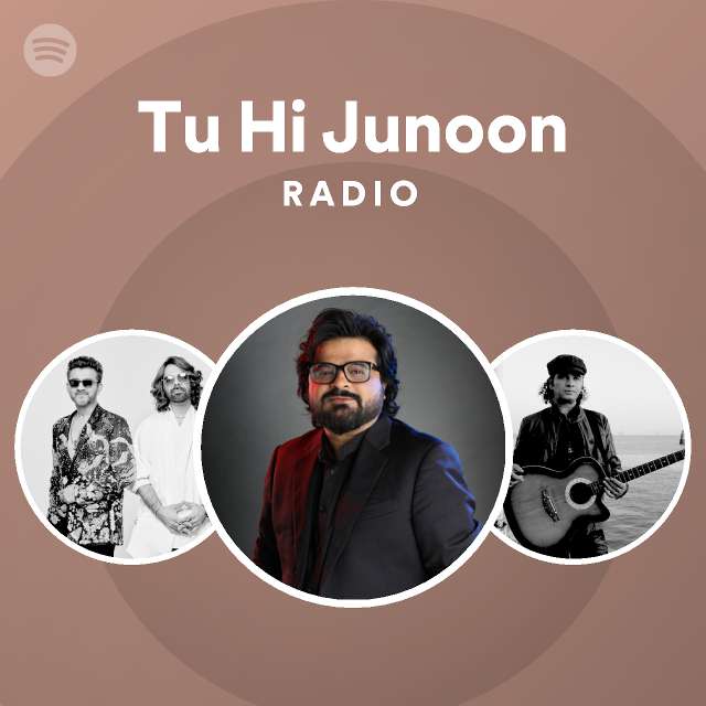 Tu Hi Junoon Radio - playlist by Spotify | Spotify