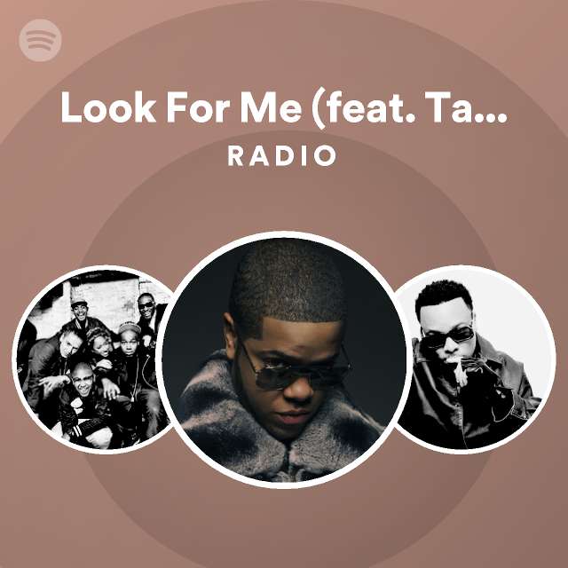 Look For Me (feat. Talay Riley) Radio - playlist by Spotify | Spotify