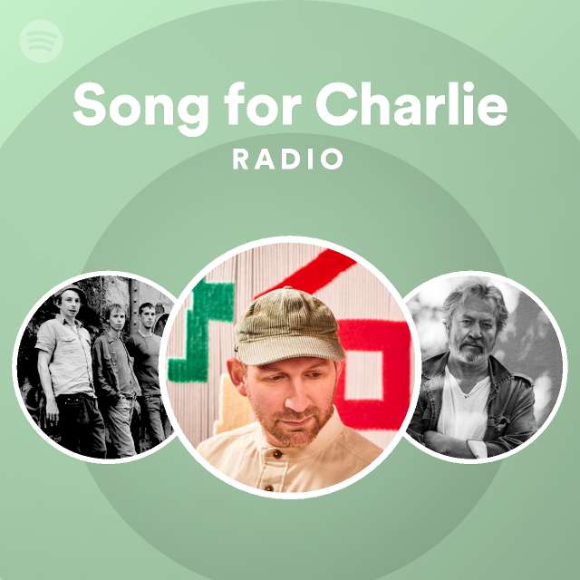 Song for Charlie Radio - playlist by Spotify | Spotify