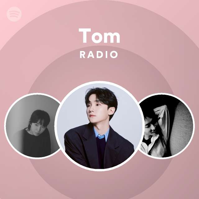Tom Radio - playlist by Spotify | Spotify