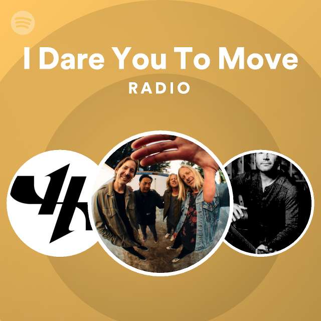 I Dare You To Move Radio - playlist by Spotify | Spotify