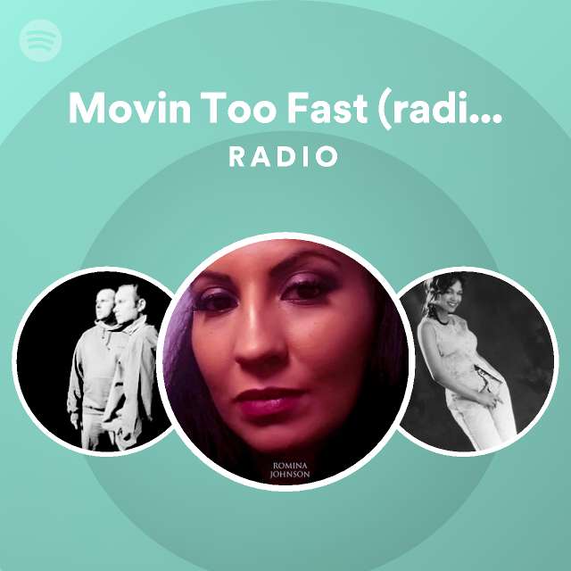 Movin Too Fast (radio mix) Radio | Spotify Playlist