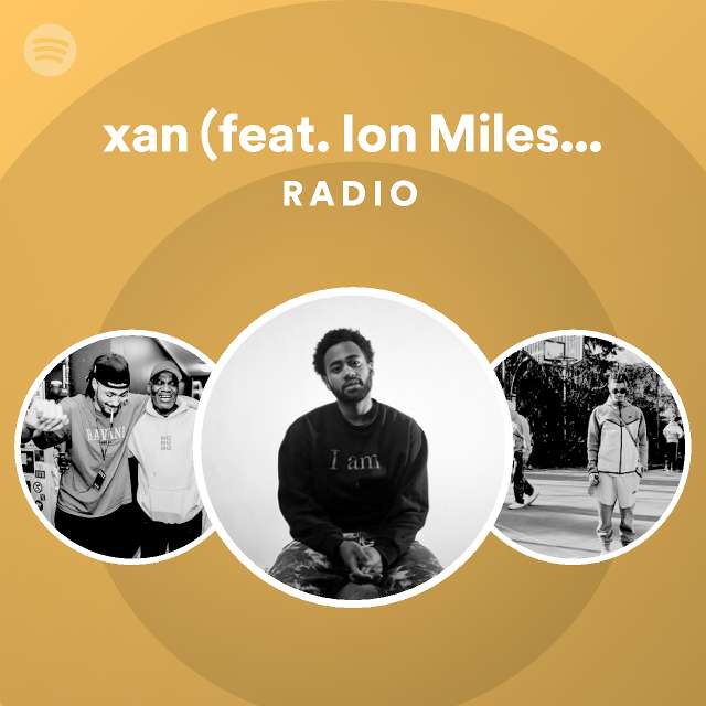 xan (feat. Ion Miles, Big Pat, Monk & Longus Mongus) Radio - playlist ...