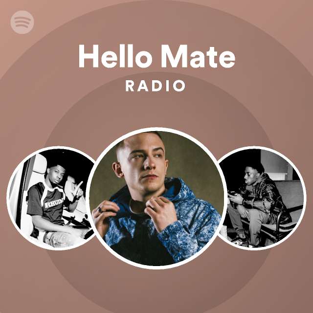 Hello Mate Radio - playlist by Spotify | Spotify