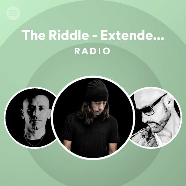 The Riddle - Extended Mix Radio - playlist by Spotify | Spotify