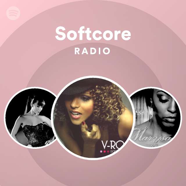 Softcore Radio - playlist by Spotify | Spotify